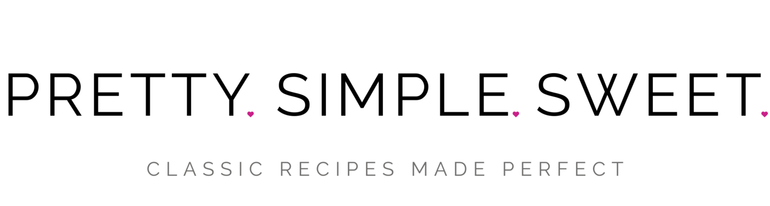 Pretty. Simple. Sweet. - Classic Recipes Made Perfect