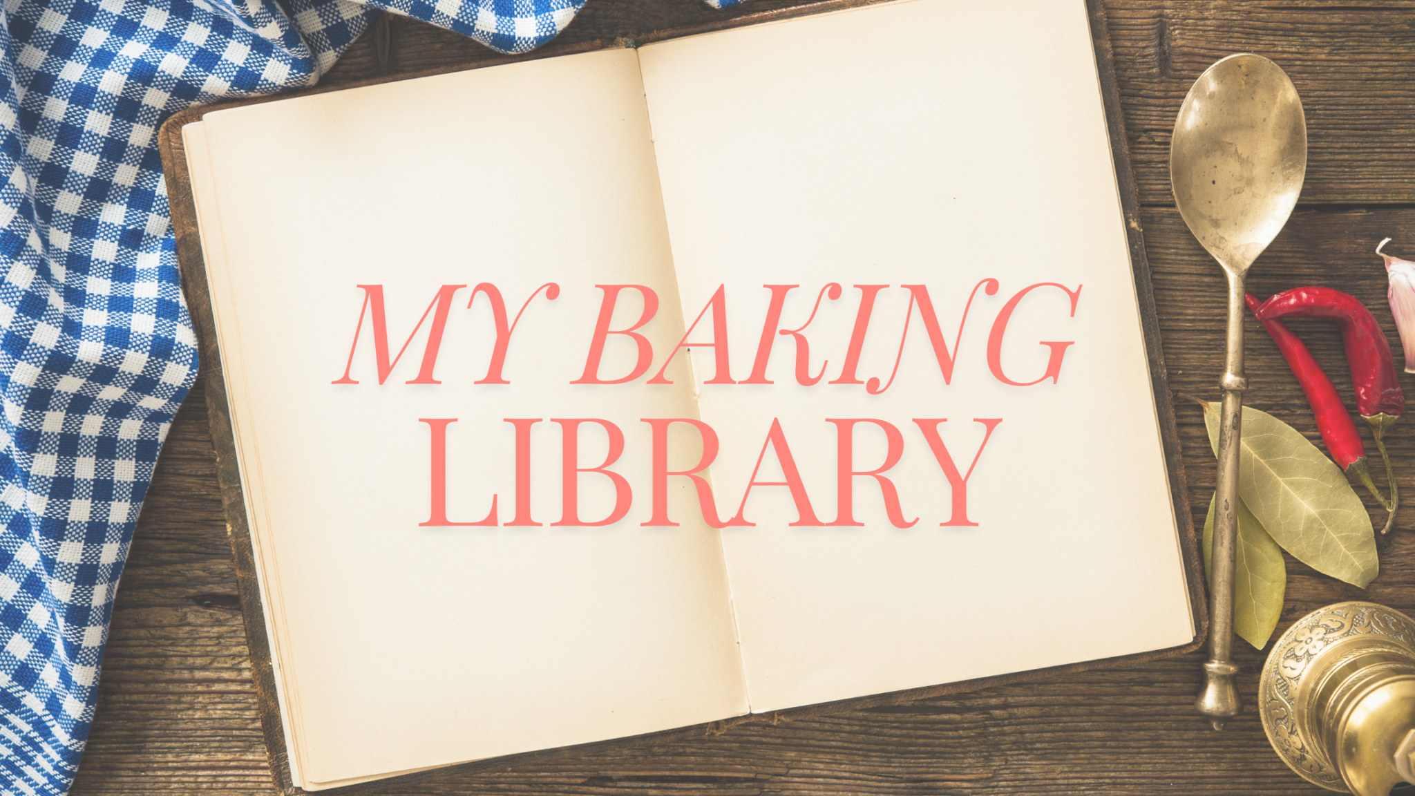 My Baking Library - Pretty. Simple. Sweet.